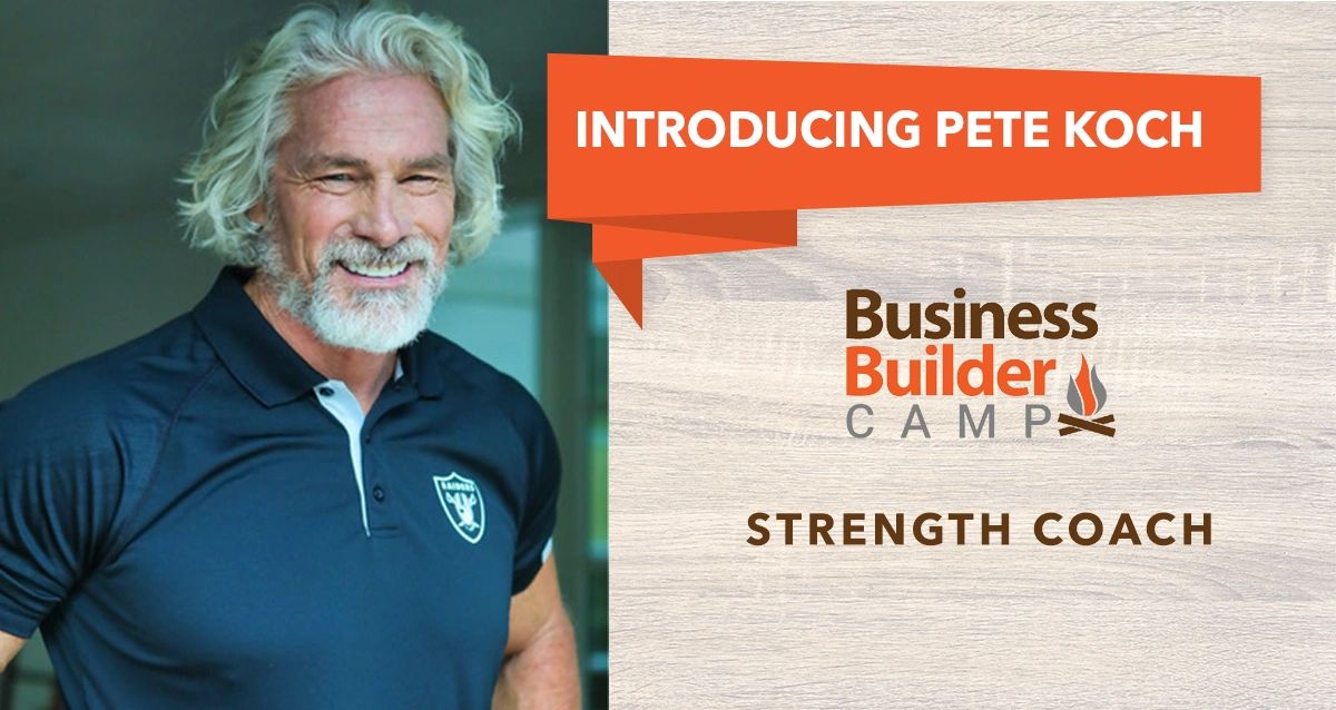 Pete Koch | Business Builders Camp's Official Strength Coach